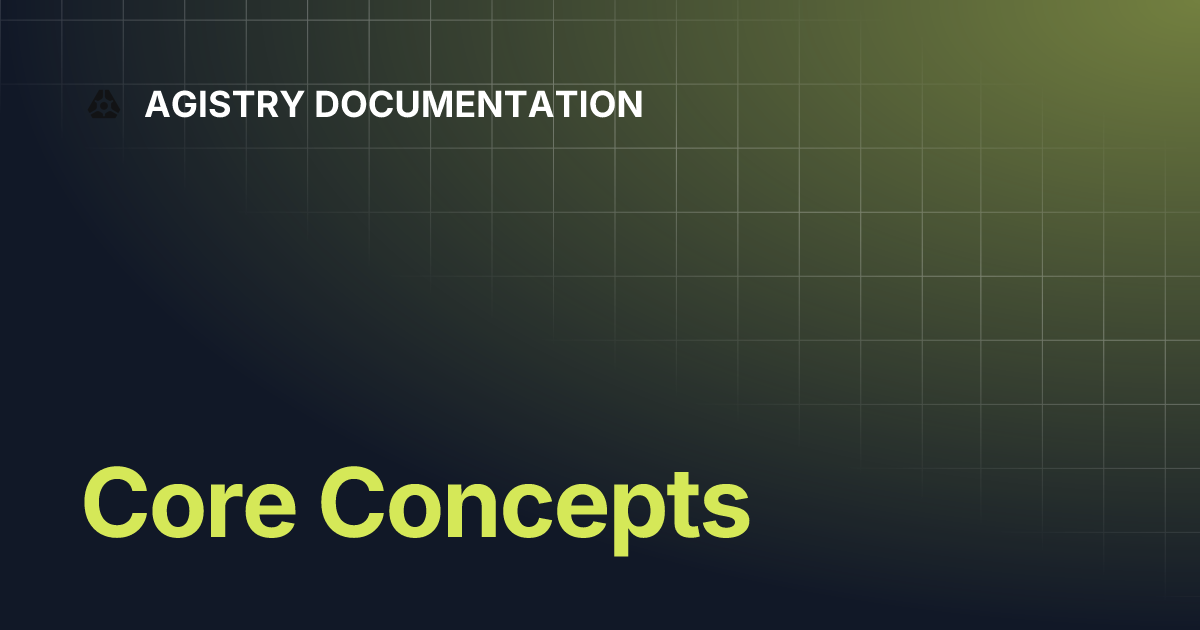 Core Concepts | AGISTRY DOCUMENTATION
