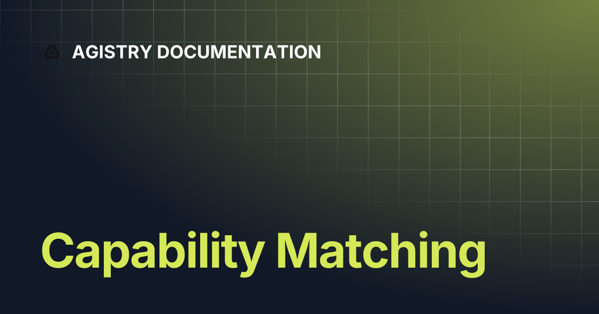 Capability Matching | AGISTRY DOCUMENTATION