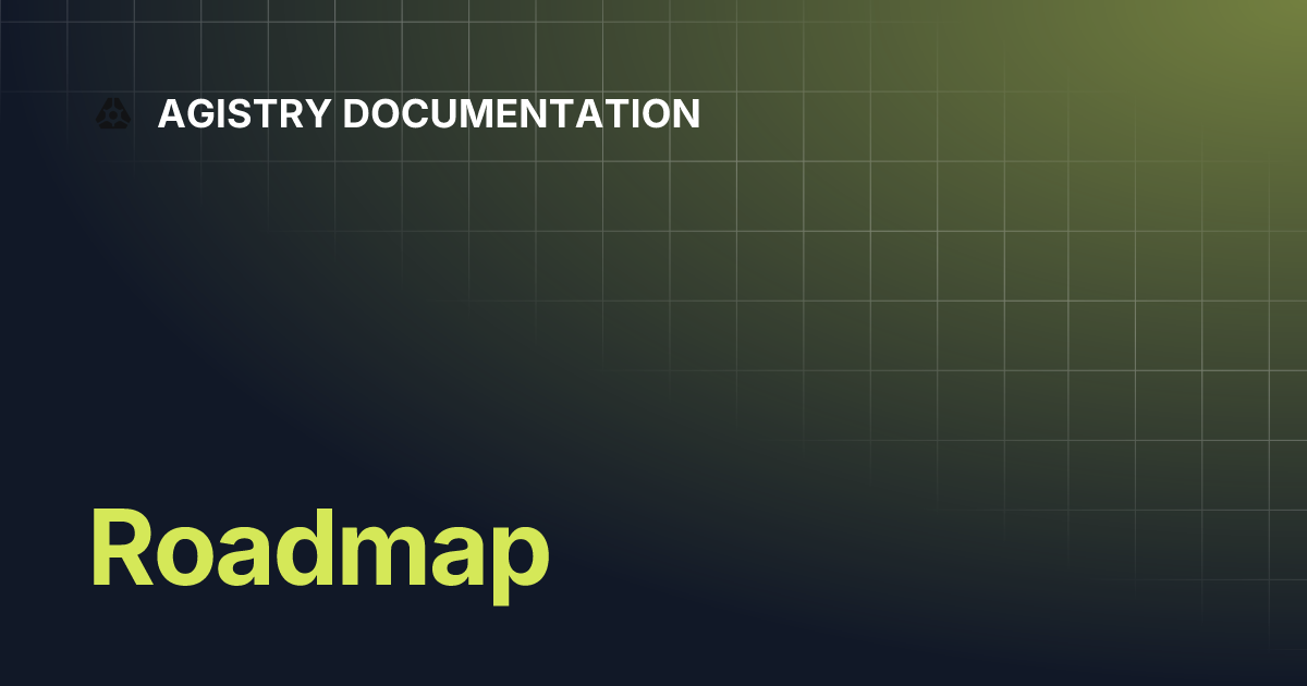 Roadmap | AGISTRY DOCUMENTATION